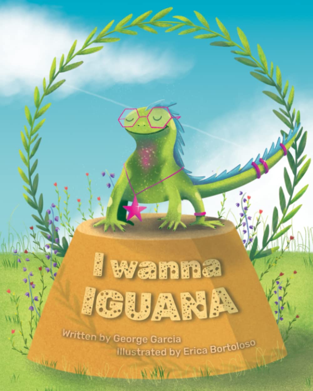 I Wanna Iguana: Taliaferro III, George, Bortoloso, Erica: 9798218121198 ...