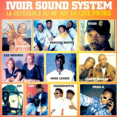 Ivoir Sound System, Vol. 1 (Hip hop Côte d'Ivoire) by VARIOUS ARTISTS ...