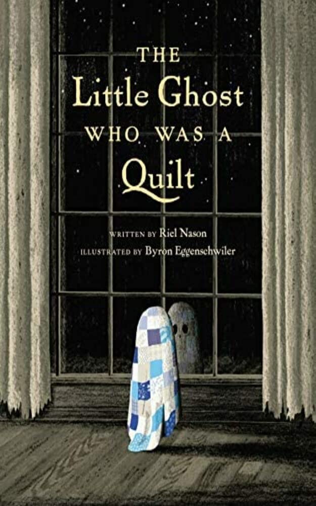 Amazon.com: The Little Ghost Who Was a Quilt eBook : Nason, Riel, Nason ...
