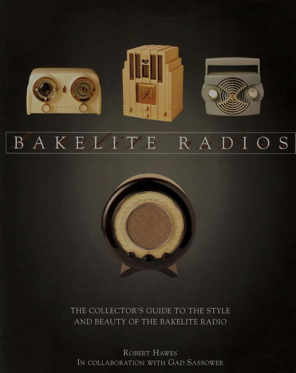Bakelite Radios: A Collector's Guide to the Style and Beauty of the ...