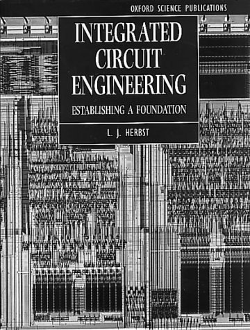 Integrated Circuit Engineering: Establishing a Foundation: No.4 ...