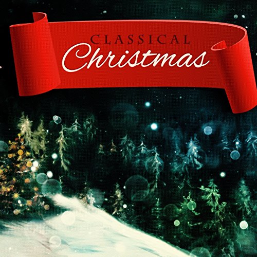Classical Christmas : VARIOUS ARTISTS: Amazon.fr: Téléchargement de Musique