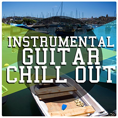 Play Instrumental Guitar Chill Out by Guitar Chill Out & Guitar ...