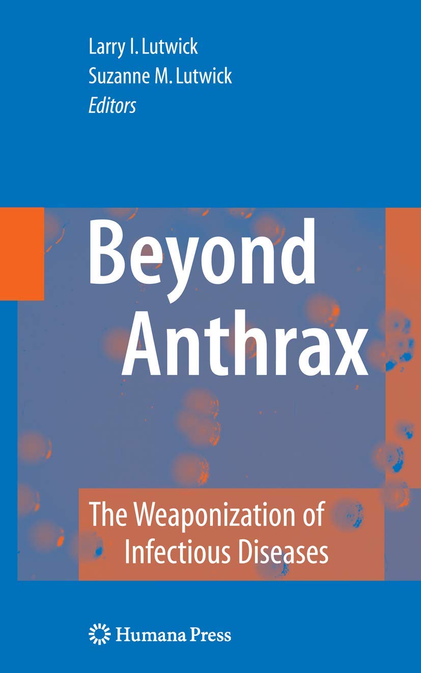 Buy Beyond Anthrax: The Weaponization of Infectious Diseases Book ...