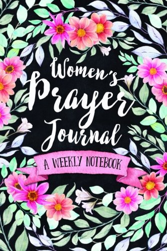 Women's Prayer Journal: A Weekly Notebook (Women's Devotional Workbooks ...