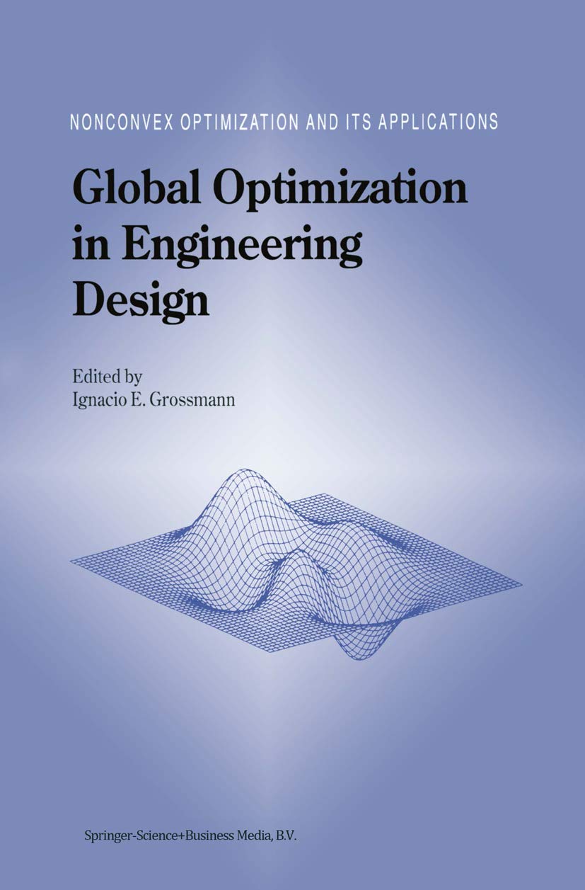 Global Optimization in Engineering Design (Nonconvex Optimization and Its Applications, 9 ...