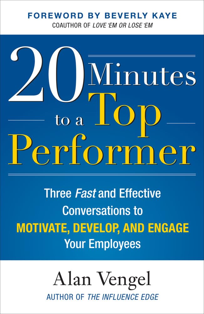 20 Minutes to a Top Performer: Three Fast and Effective Conversations ...