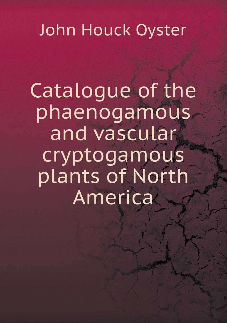 Amazon.co.jp: Catalogue of the Phaenogamous and Vascular Cryptogamous ...