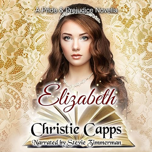 Amazon.com: Elizabeth: A Pride & Prejudice Novella: Mischief ...