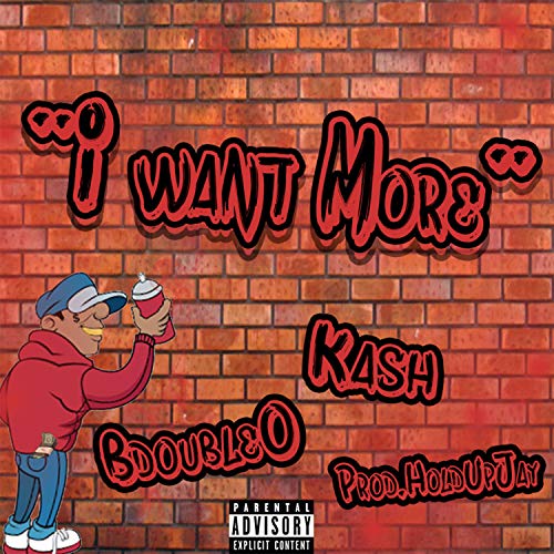 Play I Want More by BDoubleO feat. Kash on Amazon Music Unlimited