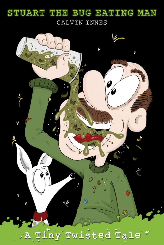 Stuart The Bug Eating Man (Tiny Twisted Tales Book 1) - Kindle edition ...