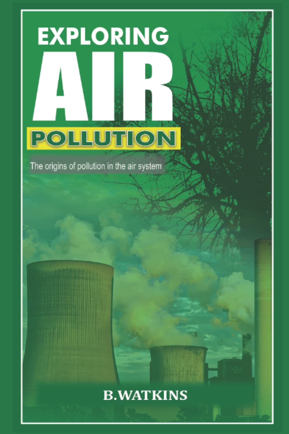 EXPLORING AIR POLLUTION: The origins of pollution in the air system ...