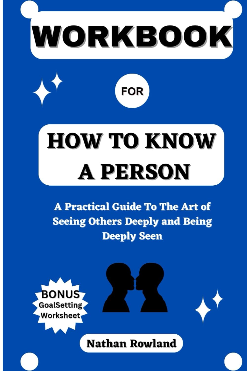 Workbook for How to Know a Person by David Brooks: Practical Guide To ...