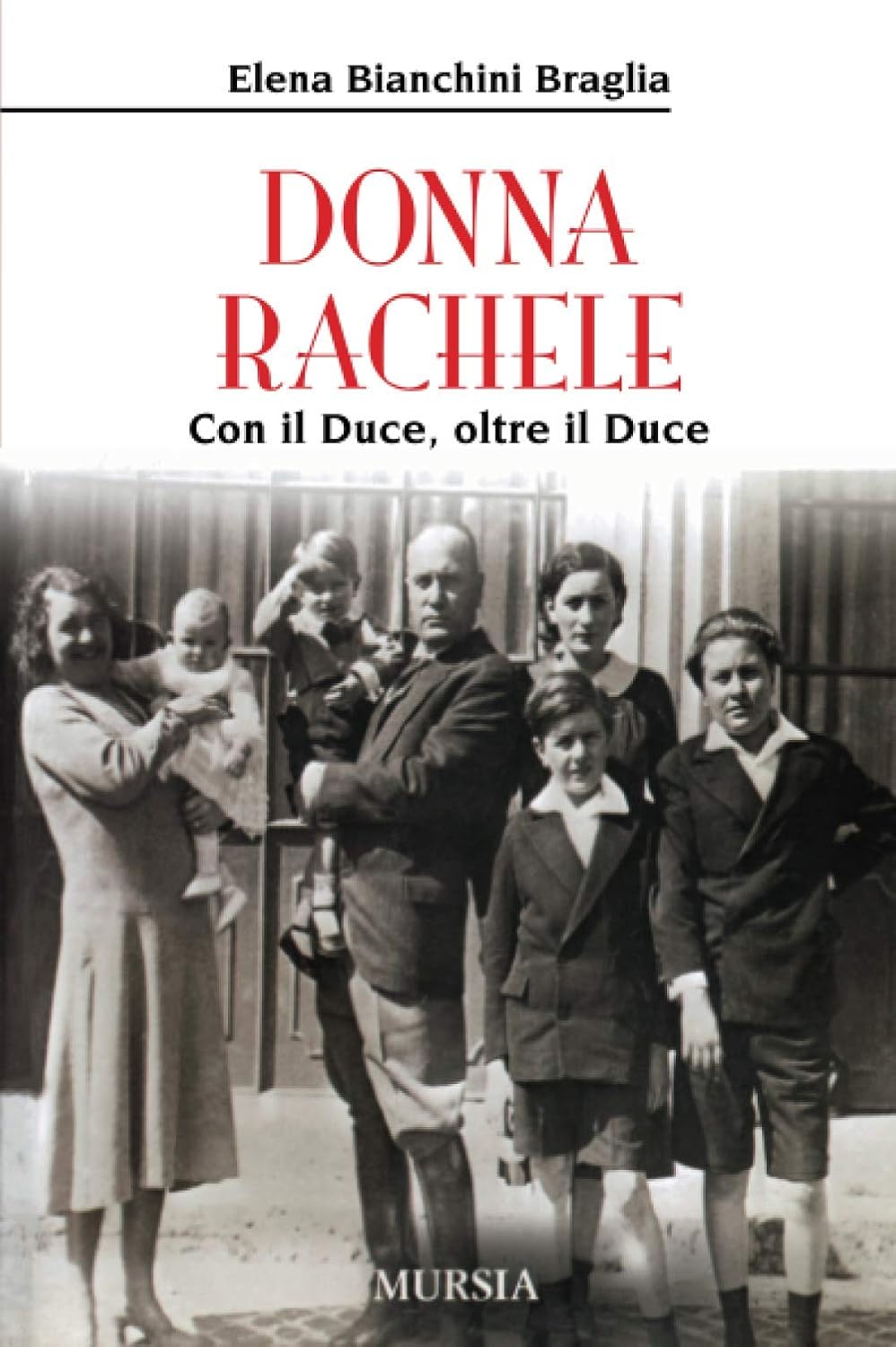 Amazon.com: Donna Rachele: Con il Duce, oltre il Duce (Biografie ...