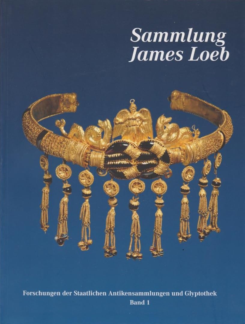 Sammlung James Loeb: James Loeb (1867-1933) - Antikensammler, Mäzen und ...