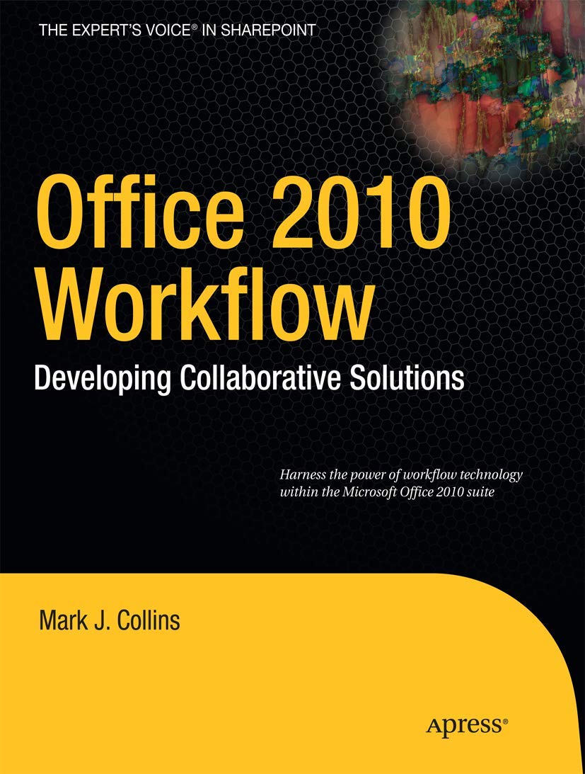 Office 2010 Workflow: Developing Collaborative Solutions (Expert's ...