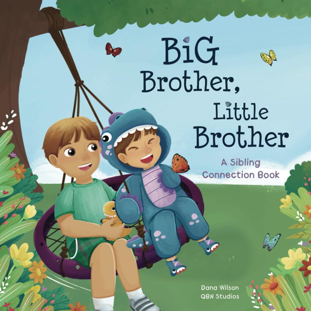 Big Brother, Little Brother: A Sibling Connection Book: Wilson, Dana M ...