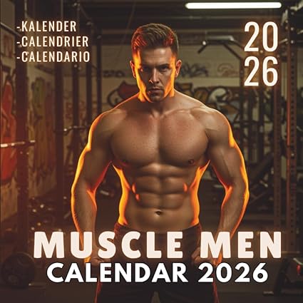 2026 Muscle Men Calendar: 12 Months of Powerful Male Physiques and ...