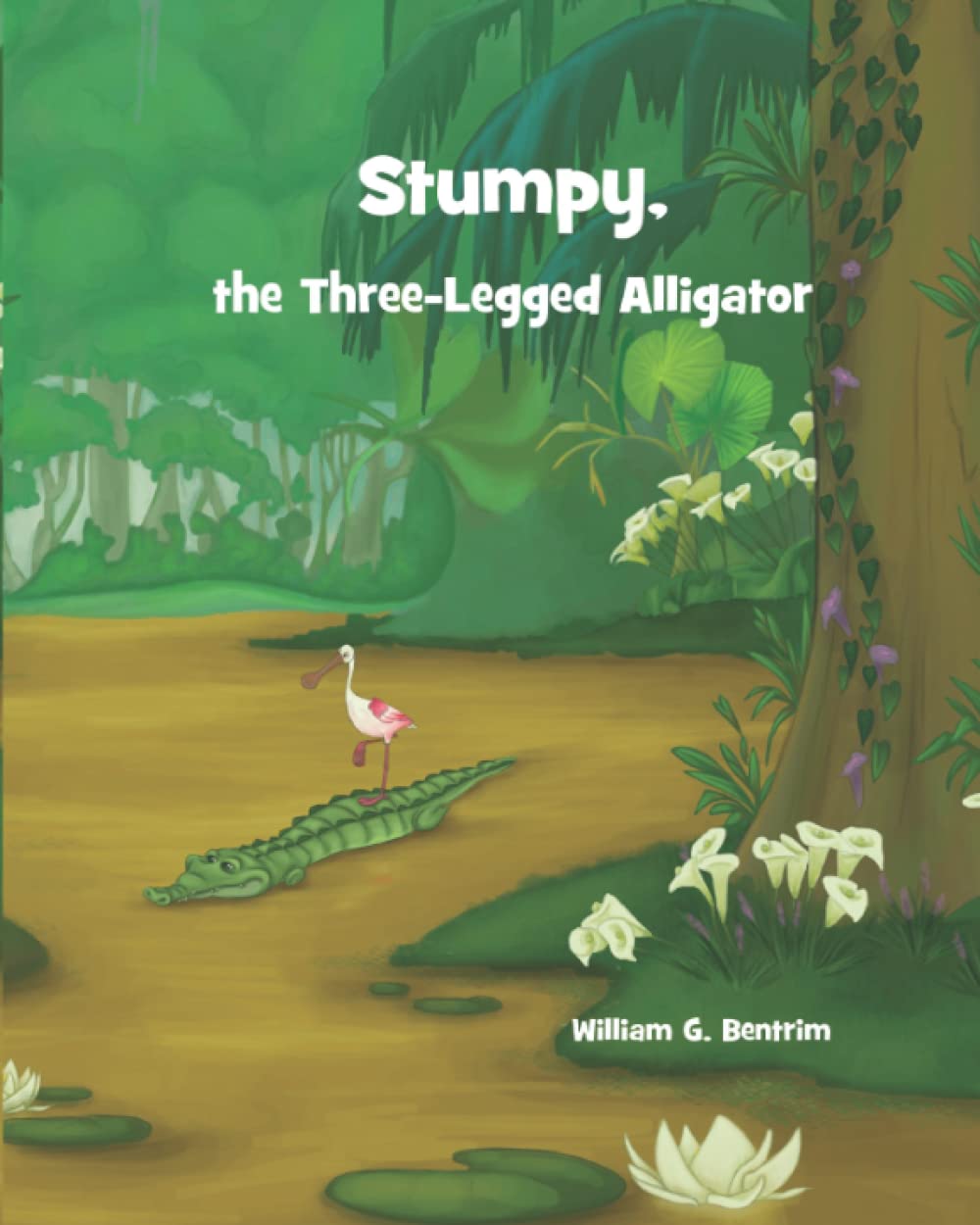 Stumpy, The Three Legged Alligator: Bentrim, William G, Popovic ...