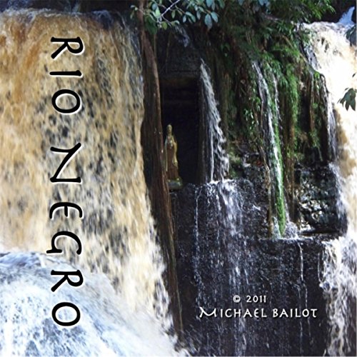 Amazon.co.jp: Rio Negro : Michael Bailot: デジタルミュージック