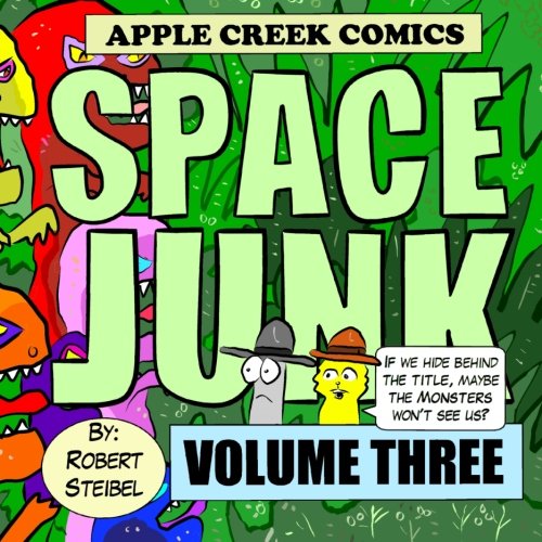 Space Junk - Volume Three: An Apple Creek Comics Collection: Steibel ...