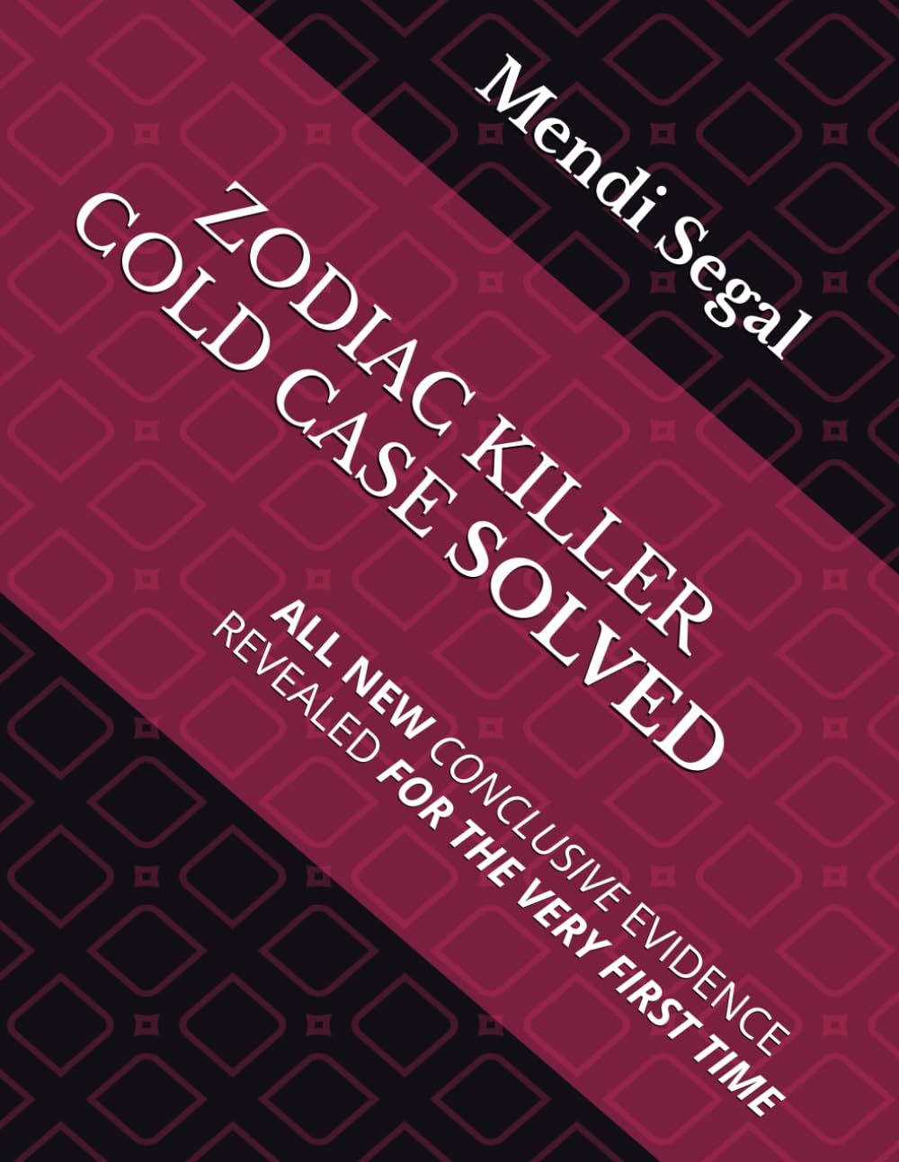 Amazon.com: ZODIAC KILLER COLD CASE SOLVED: 9798853416284: Segal, Mendi ...