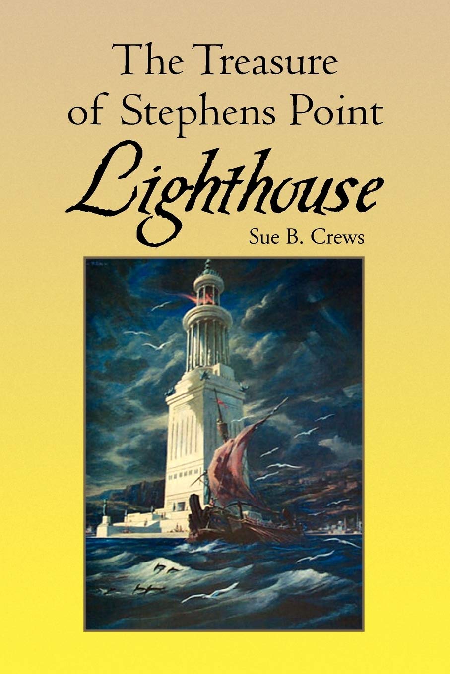 The Treasure of Stephens Point Lighthouse: Crews, Sue B: 9781436372596 ...