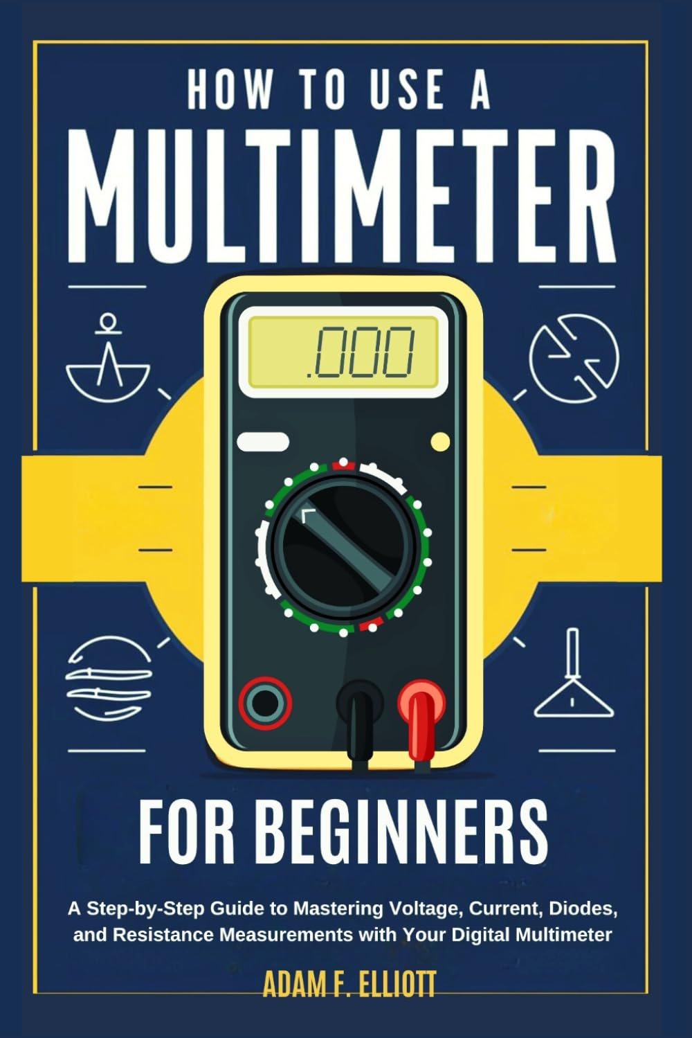 HOW TO USE A MULTIMETER FOR BEGINNERS: A Step-by-Step Guide to ...