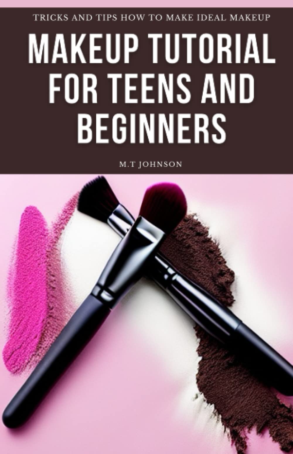 Makeup Tutorial for Teens and Beginners: Tricks and Tips How to Make ...