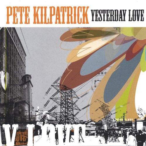 Play Yesterday Love by Pete Kilpatrick on Amazon Music