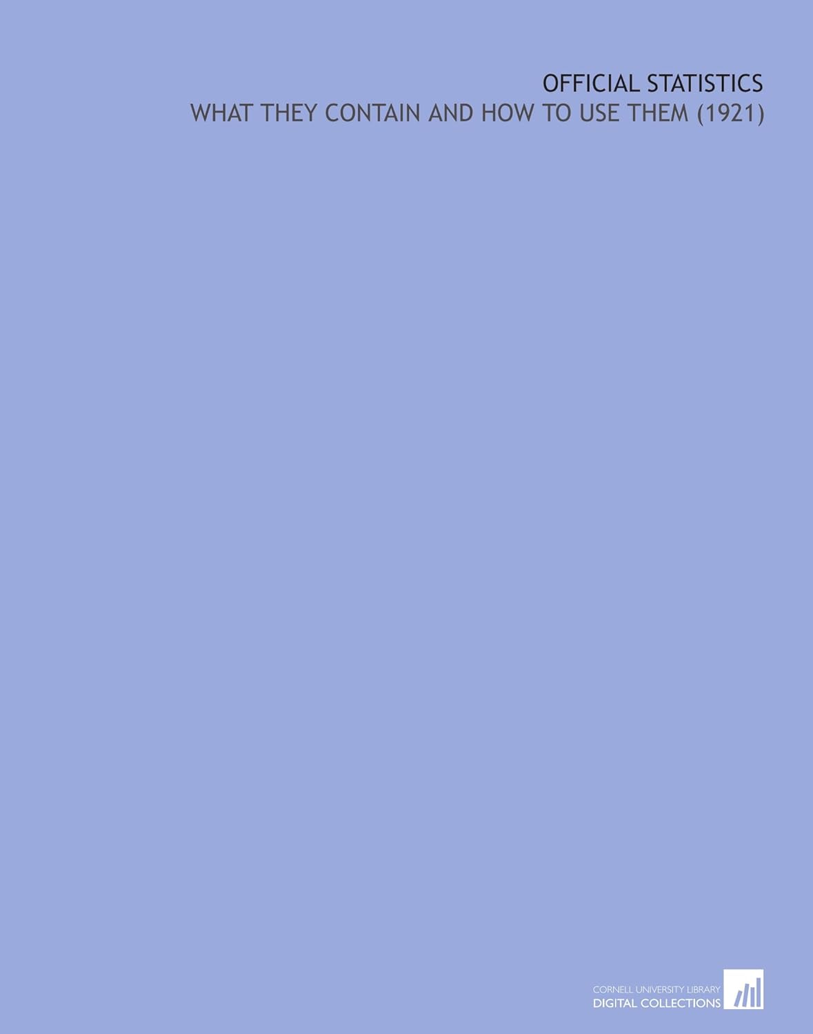 Amazon.com: Official Statistics: What They Contain and How to Use Them ...