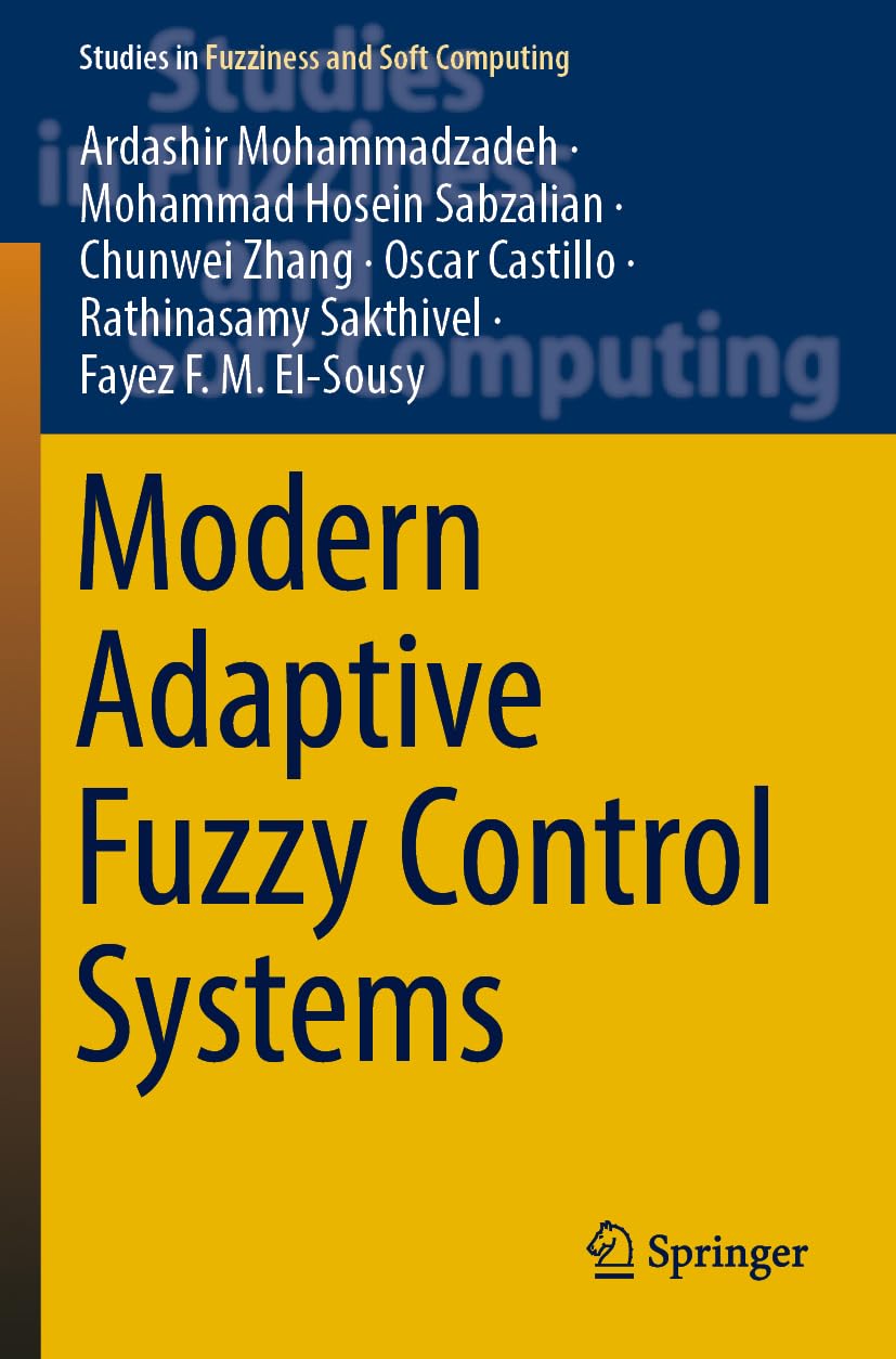Buy Modern Adaptive Fuzzy Control Systems: 421 (Studies in Fuzziness ...