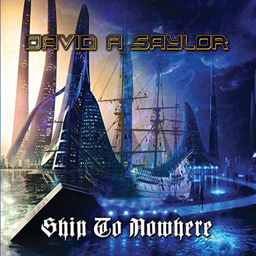 Amazon.com: Ship to Nowhere : David A Saylor: Digital Music