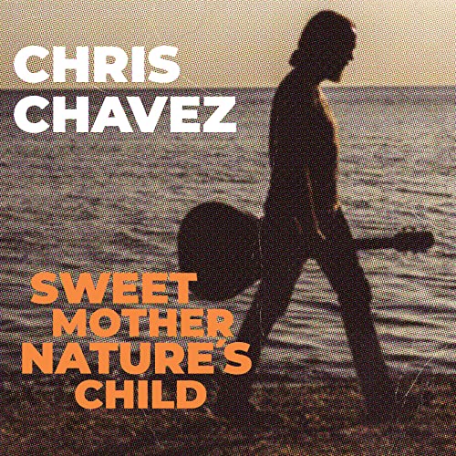 Sweet Mother Nature's Child de Chris Chavez no Amazon Music Unlimited