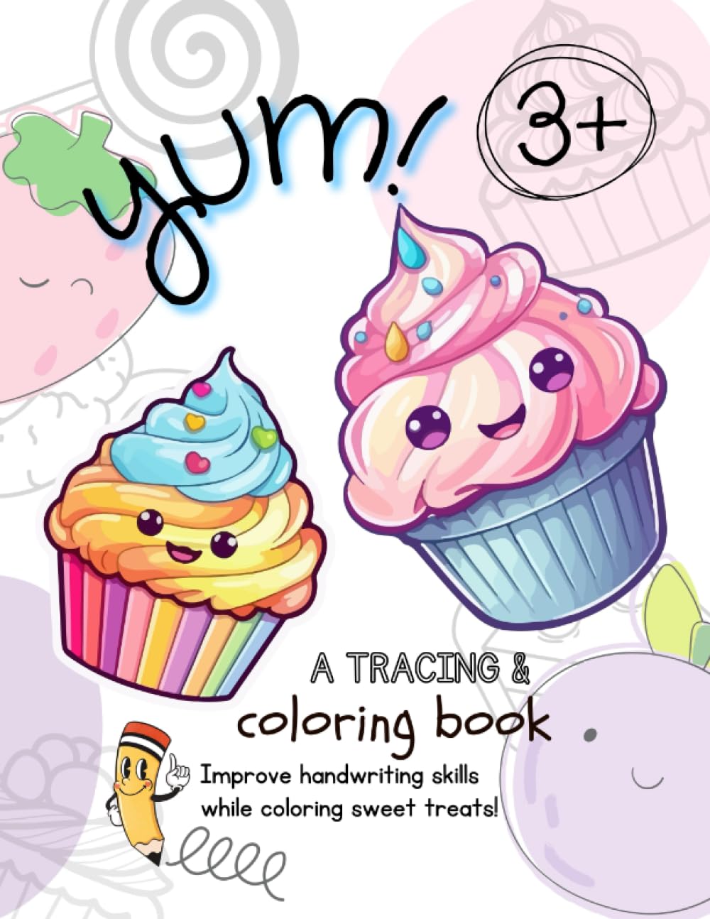 Yum! A Sweet Tracing and Coloring Book: Improve handwriting skills ...