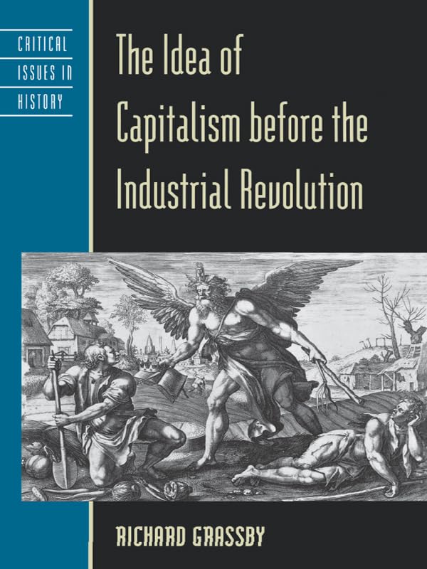 The Idea of Capitalism Before the Industrial Revolution: 9780847696321 ...