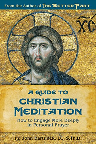 A Guide to Christian Meditation: How to Engage More Deeply in Personal ...