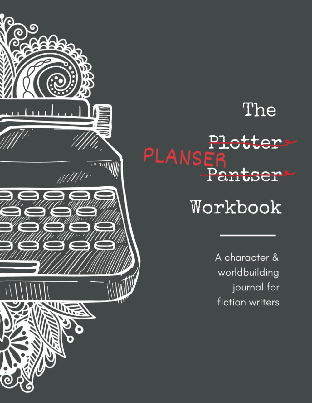 The Planser Workbook: A character & worldbuilding journal for fiction ...