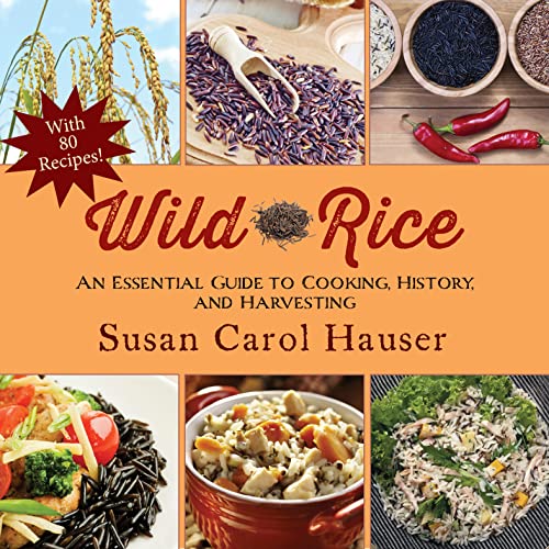 Wild Rice: An Essential Guide to Cooking, History, and Harvesting ...