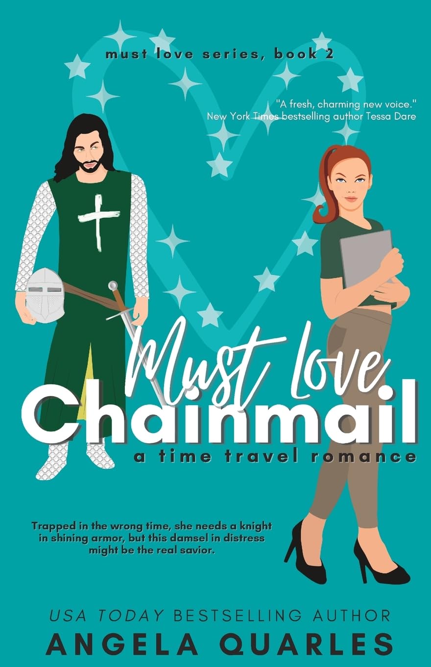 Must Love Chainmail: A Time Travel Romance: Quarles, Angela ...