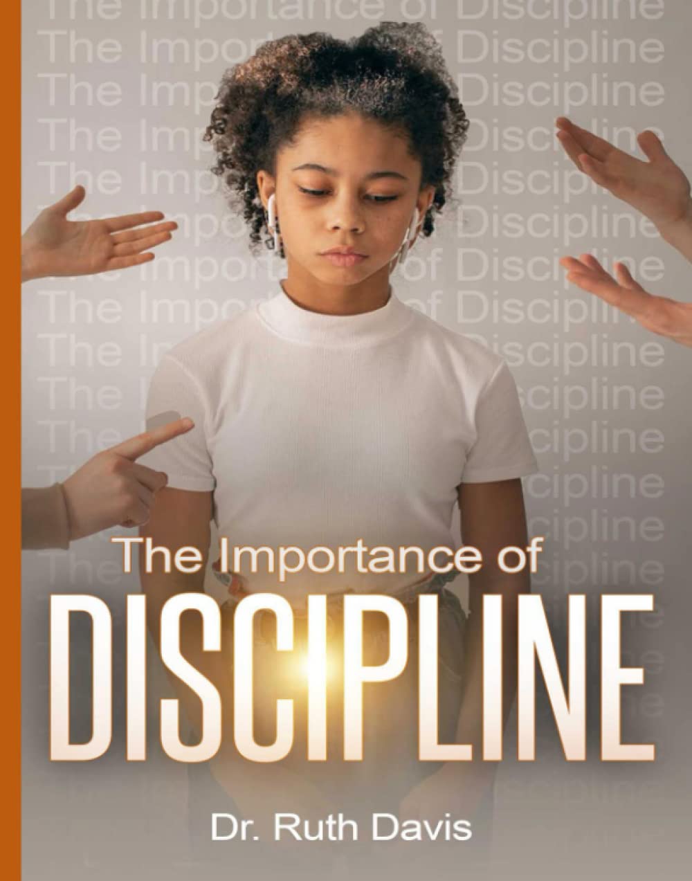 THE IMPORTANCE OF DISCIPLINE: Davis, Dr. Ruth D: 9781087305875: Amazon ...