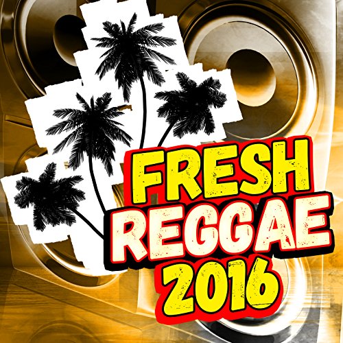 Play Fresh Reggae 2016 by VARIOUS ARTISTS on Amazon Music
