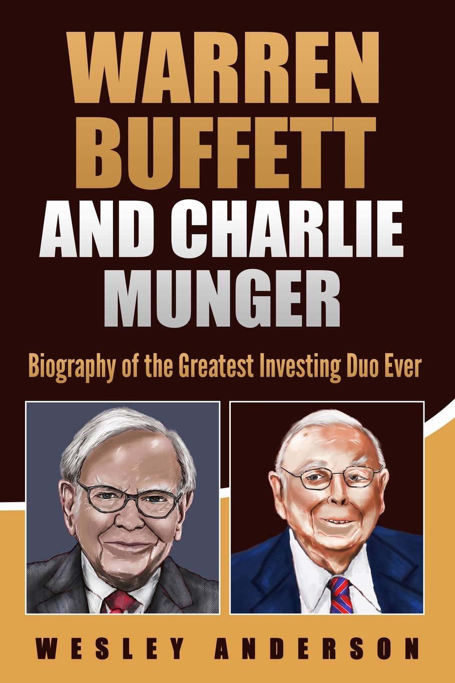 Warren Buffett and Charlie Munger: Biography of the Greatest Investing ...