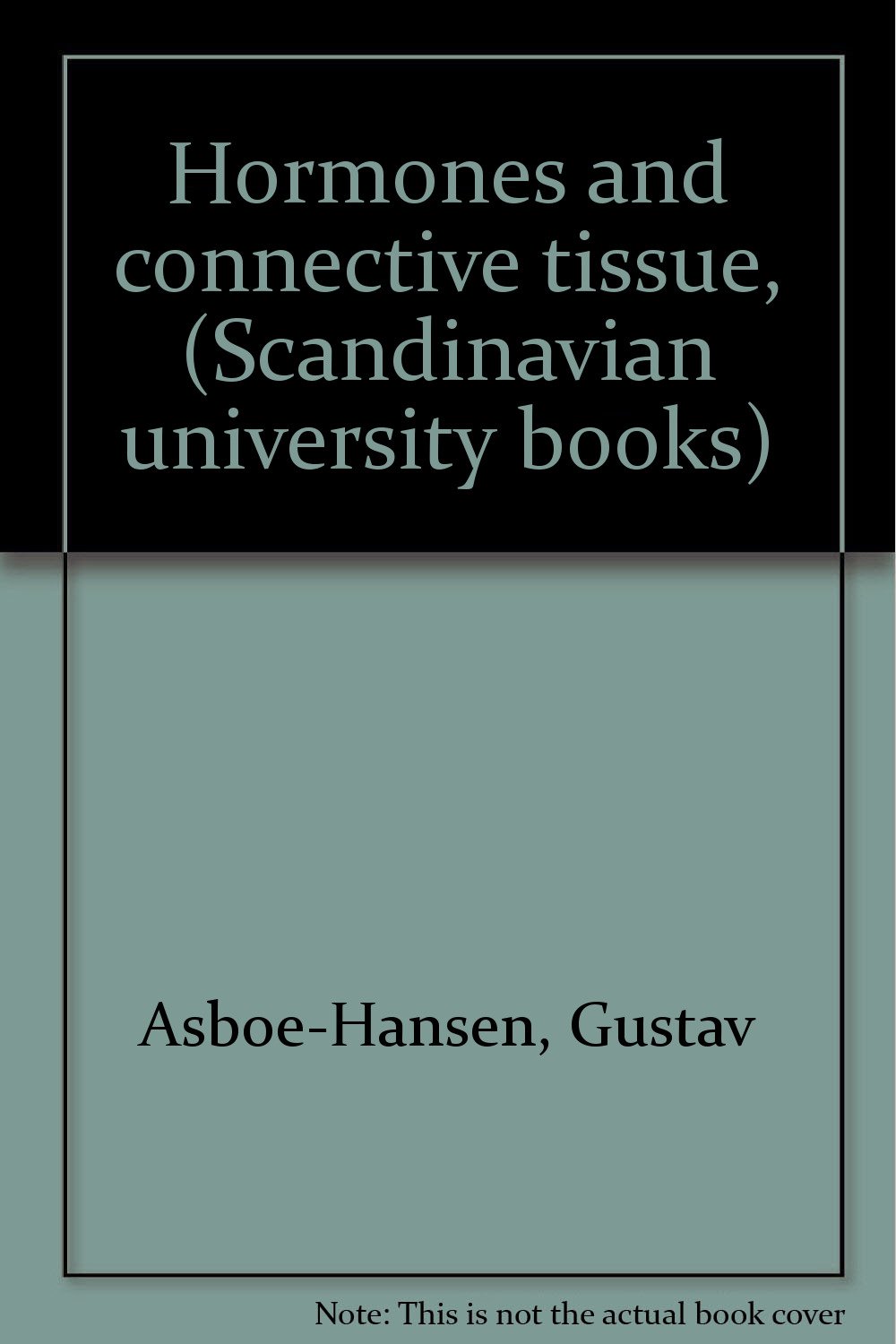 Hormones and connective tissue, (Scandinavian university books): Asboe ...