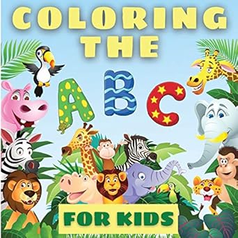 Coloring The ABCs For Kids: Amazing Coloring The Abcs Learning Book For ...