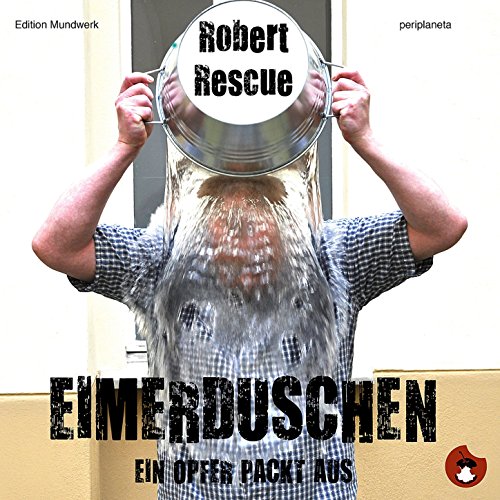 Eimerduschen von Robert Rescue auf Amazon Music Unlimited