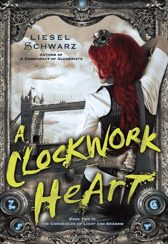 Amazon | A Clockwork Heart: Book Two in The Chronicles of Light and Shadow | Schwarz, Liesel ...