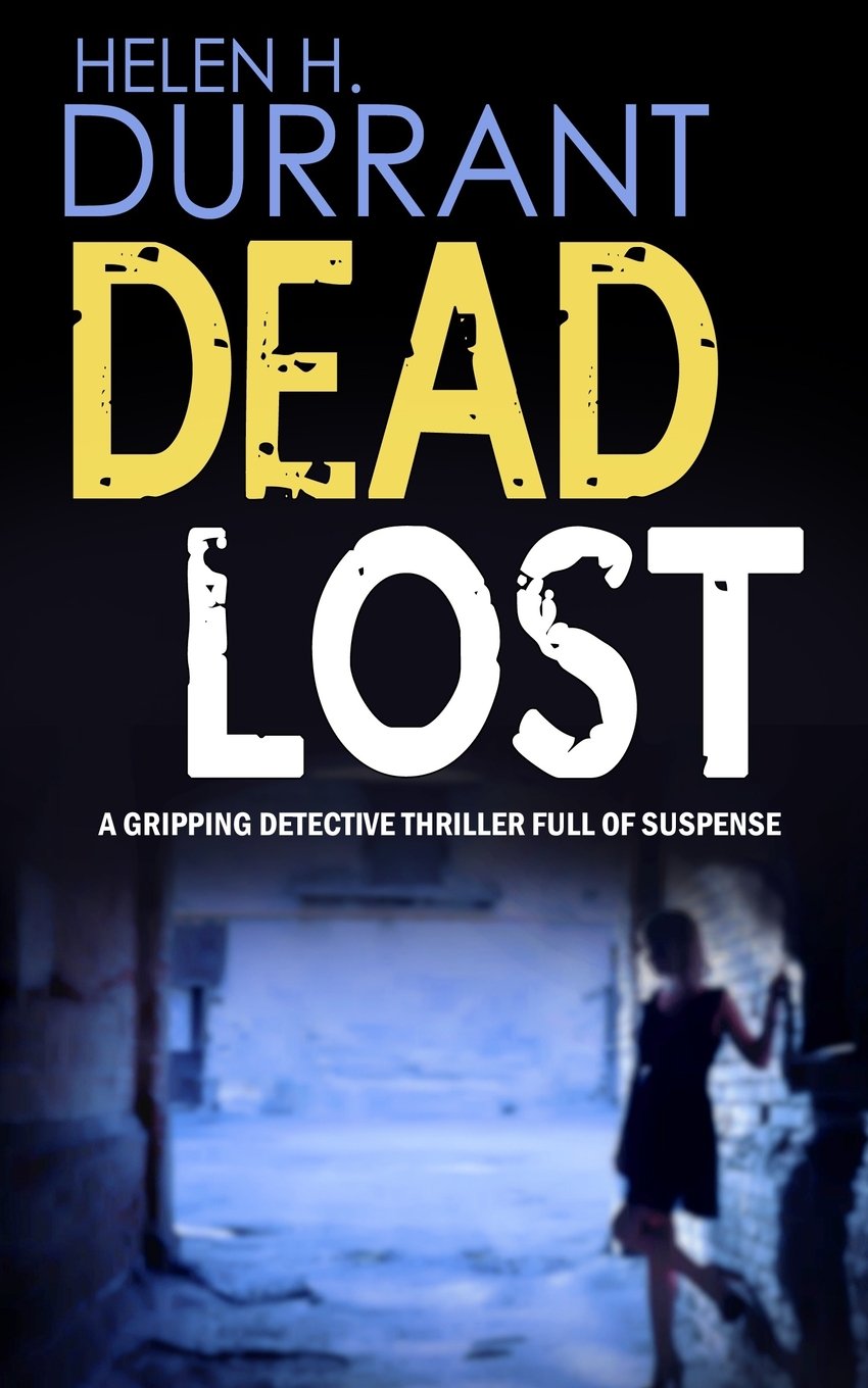 DEAD LOST a gripping detective thriller full of suspense: Durrant ...