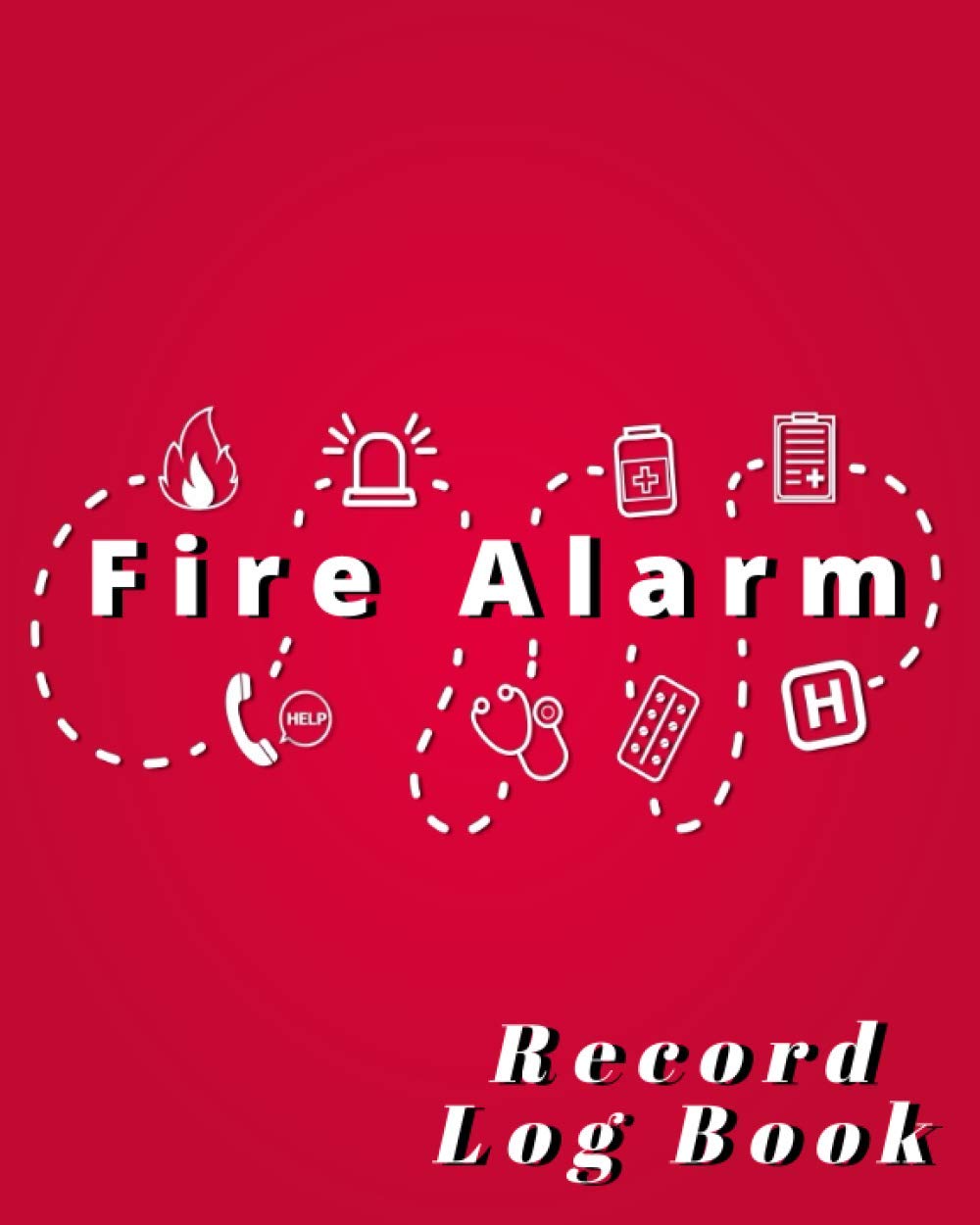 Buy Fire Alarm Record Log Book: Fire Inspection And Testing Log For ...