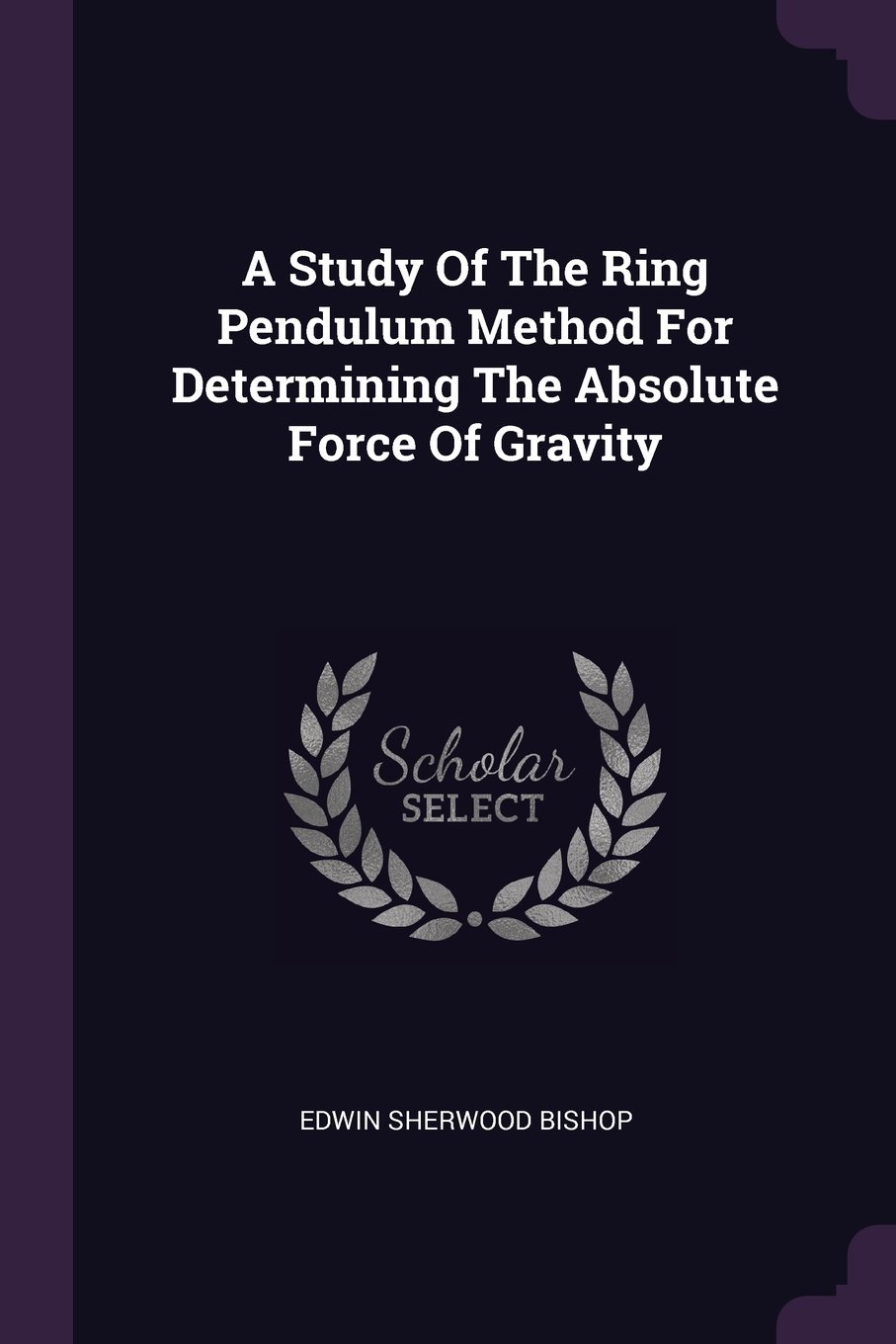 Buy A Study Of The Ring Pendulum Method For Determining The Absolute ...